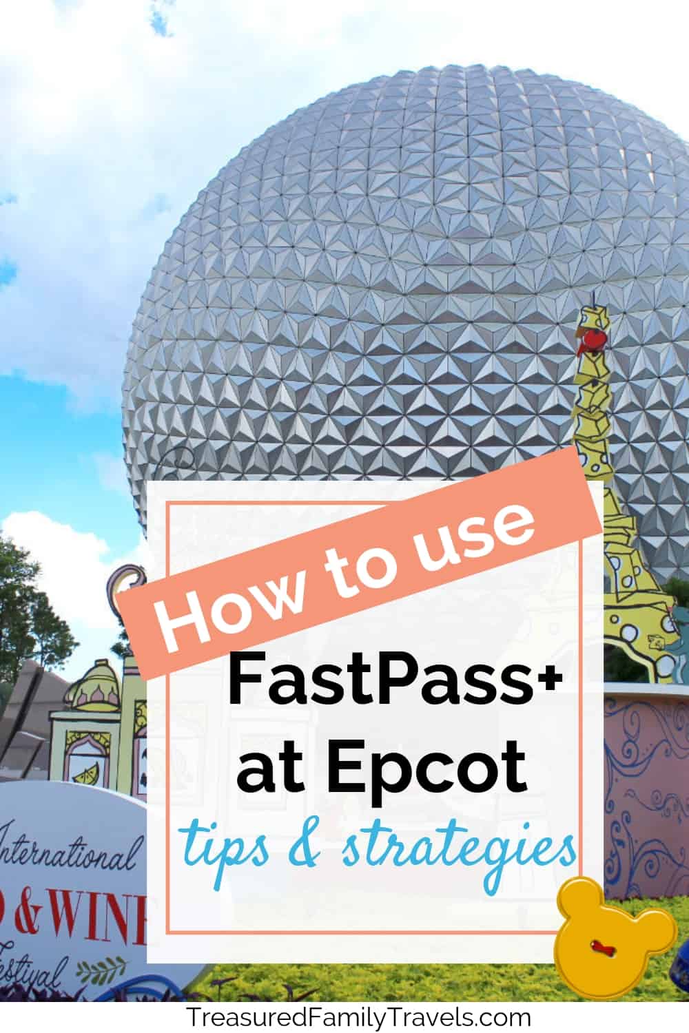 Your Epcot Fastpass Strategy for the Best Day Ever